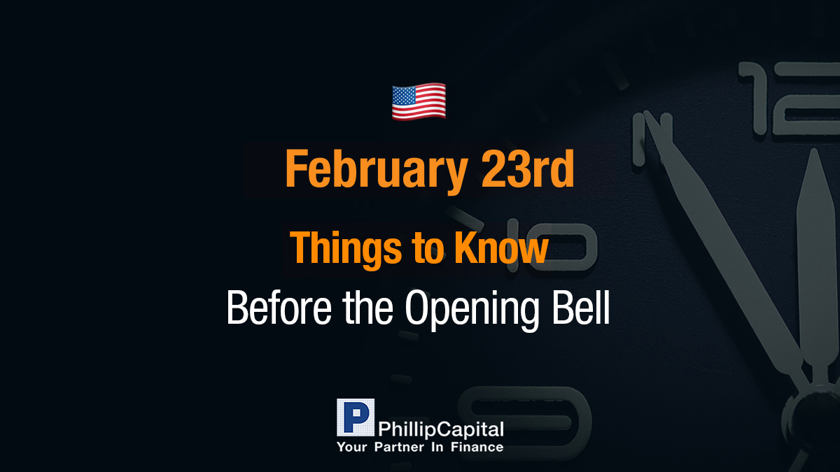 Feb 23rd - Things to Know Before the Opening Bell Share Target Price ...